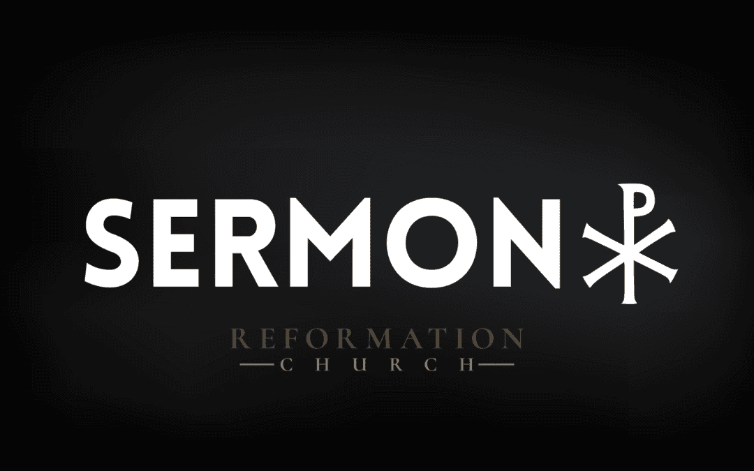 Sermons - Reformation Church