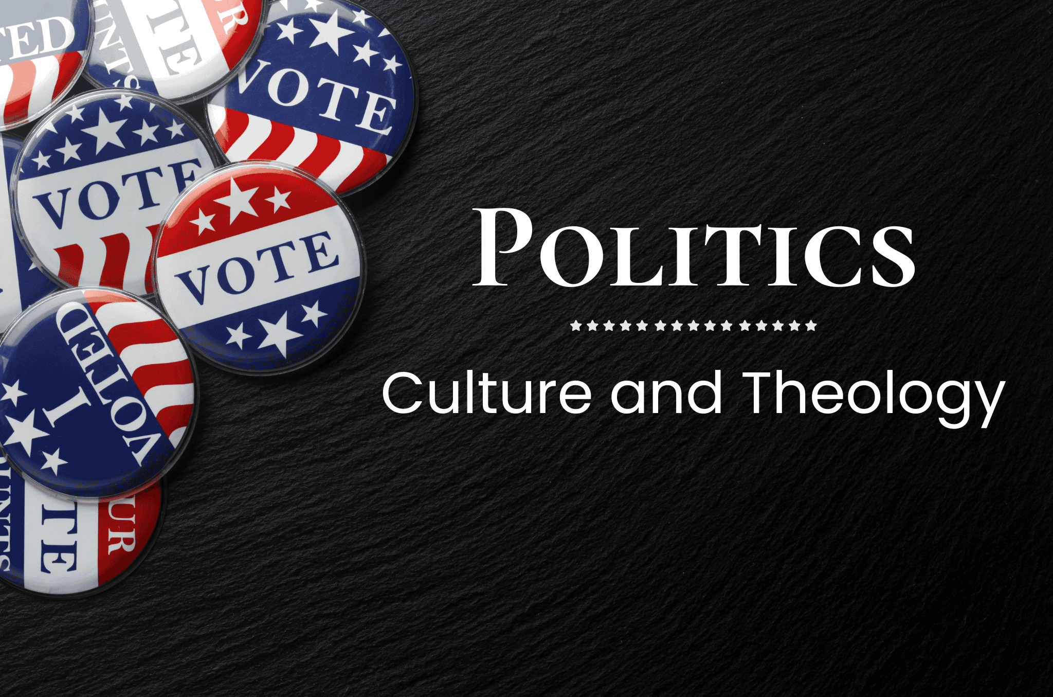 Politics: Culture and Theology - Reformation Church